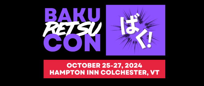 Bakuretsu Con 2024 - Anime & Manga Event